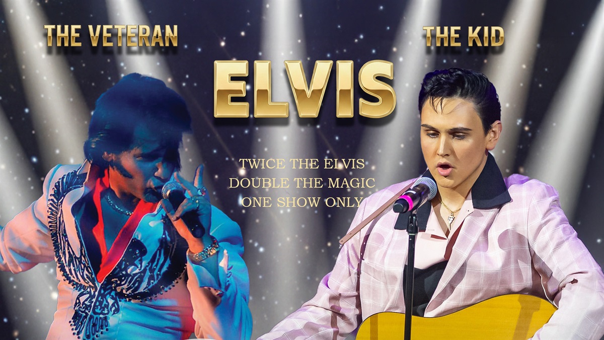 ELVIS | The Veteran & The Kid - Redcliffe Entertainment Centre