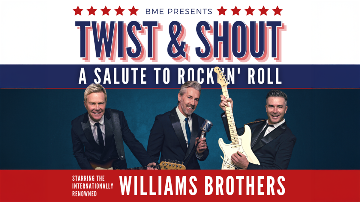 Twist & Shout Starring The Williams Brothers - Redcliffe Entertainment ...